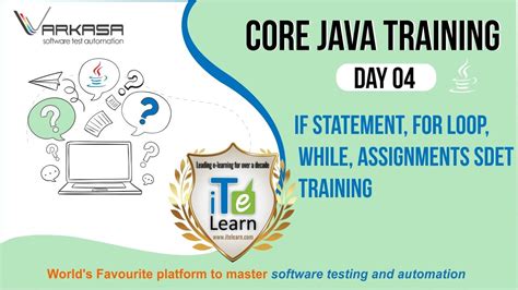 Core Java Training Day 04 If Statement For Loop While Assignments