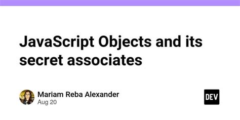 javascript objects and its secret associates r devto