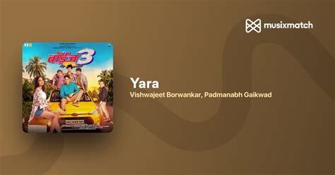 Vishwajeet Borwankar Padmanabh Gaikwad Yara Lyrics Musixmatch