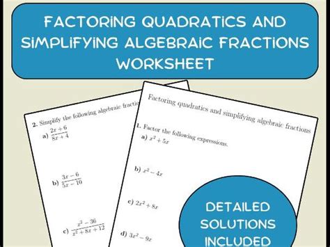 Factoring Quadratics And Simplifying Algebraic Fractions Worksheet With Solutions Teaching