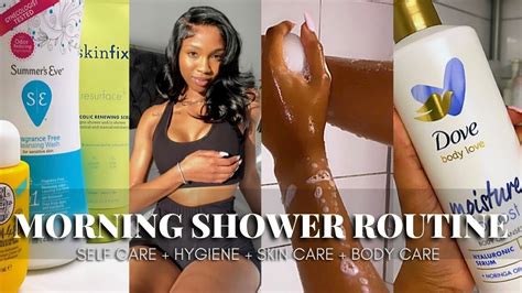 My Morning Shower Routine Full Skincare Hygiene Body Care Routine