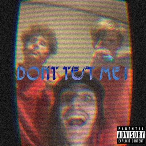 Stream Dont Test Me By L C A Listen Online For Free On Soundcloud
