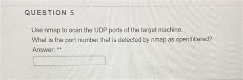 Solved Use Nmap To Scan The Udp Ports Of The Target Machine