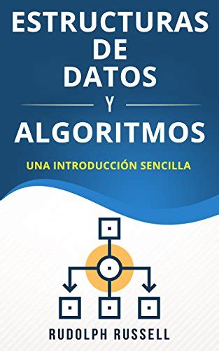 Estructuras De Datos Y Algoritmos Una Introducción Sencilla Data