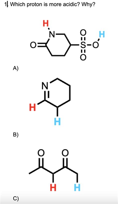 Solved 1 Which Proton Is More Acidic Why A
