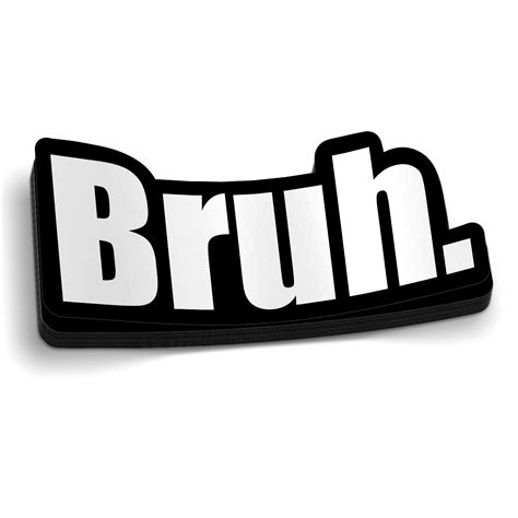 Bruh Sticker
