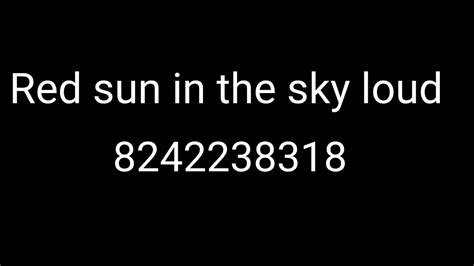 Red Sun In The Sky Loud Roblox Id Code Youtube