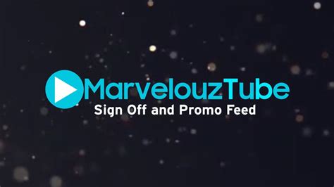 Marvelouztube Sign Off And Promo Feed January 11 2023 9 00pm Youtube
