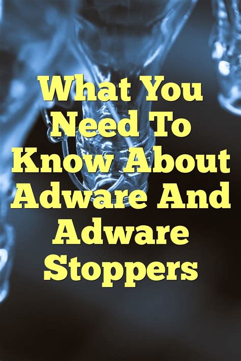 What You Need To Know About Adware And Adware Stoppers By
