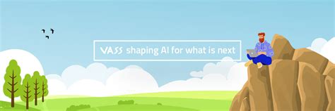 Vass Shaping Ai For What Is Next