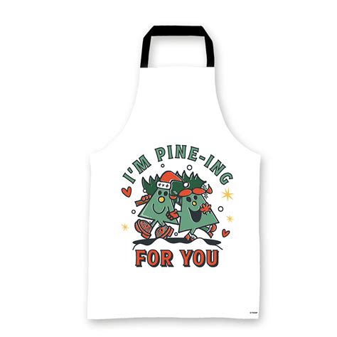 Im Pine Ing For You Apron