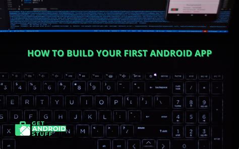 How To Build Your First Android App Step By Step Guide