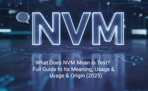 What Does Nvm Mean In Text Full Guide To Its Meaning Updated 2026