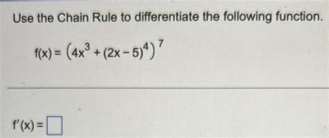 Solved Use The Chain Rule To Differentiate The Following