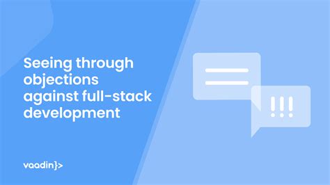 Seeing Through Objections Against Java Full Stack Development Vaadin