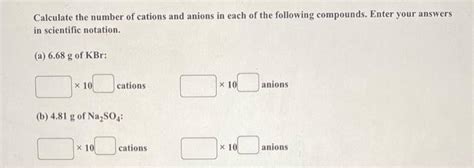Solved Calculate The Number Of Cations And Anions In Each Of