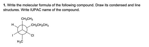 Solved Write The Molecular Formula Of The Following Compound Draw Its Condensed And Line