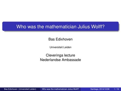 [ppt] Who Was The Mathematician Julius Wolff Bas Edixhoven Universiteit Powerpoint