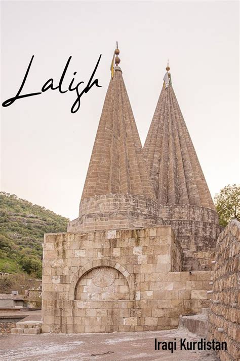Visiting The Yazidi Holy Site Of Lalish Iraqi Kurdistan Artofit
