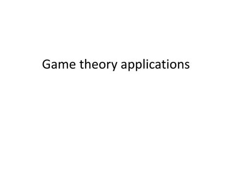Ppt Game Theory Applications Powerpoint Presentation Free Download