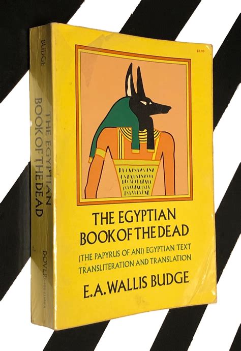 The Book Of The Dead The Hieroglyphic Transcript Of The Papyrus Of Ani Translated By E Wallis