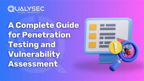A Complete Guide Penetration Testing Vulnerability Assessment