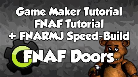 Game Maker Tutorial Fnaf Doors Fnarmj Speed Build Youtube