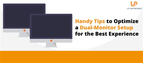 Handy Tips For An Optimised A Dual Monitor Setup LP Networks