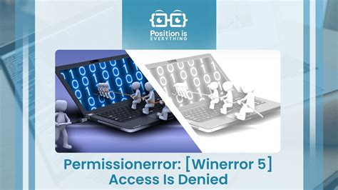 Permissionerror Winerror 5 Access Is Denied Resolved Position Is Everything