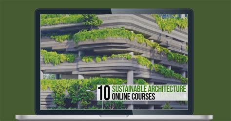 10 Sustainable Architecture Online Courses Rtf Rethinking The Future