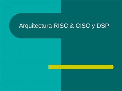 Ppt Arquitectura Risc And Cisc Y Dsp Introduccion Veamos Primero Cual