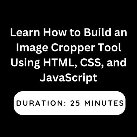 Learn How To Build An Image Cropper Tool Using HTML CSS And