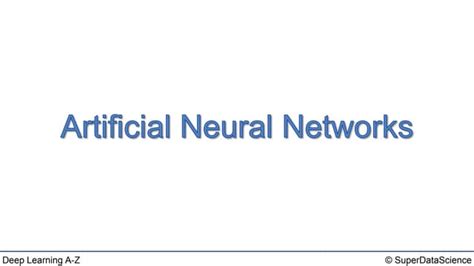 Deep Learning A Z™ Artificial Neural Networks Ann Module 1 Pptx Programming Languages