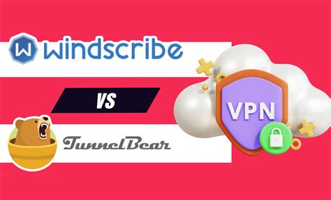 Windscribe Vs TunnelBear For Full Comparison