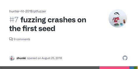 Fuzzing Crashes On The First Seed · Issue 7 · Hunter Ht 2018ptfuzzer · Github