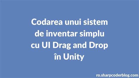 Codarea Unui Sistem De Inventar Simplu Cu Ui Drag And Drop în Unity