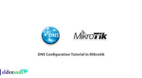 Dns Configuration Tutorial In Mikrotik Dns In Mikrotik