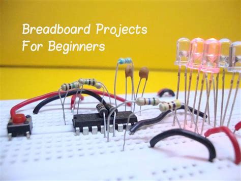 10 Breadboard Projects For Beginners Electronics Projects For Beginners Electronics Projects