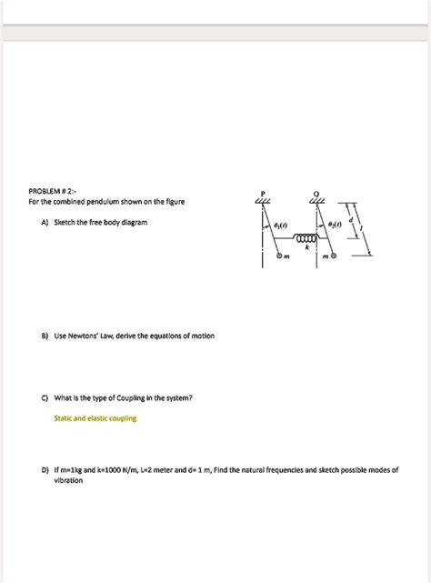 Solved Problem 2 For The Combined Pendulum Shown On The Figure A Sketch The Free Body