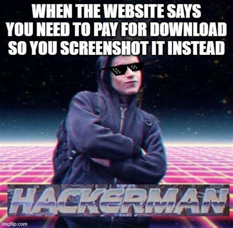 Yep Im A Hackerman Imgflip