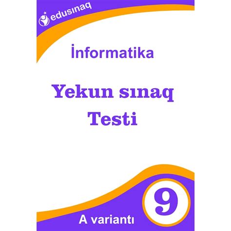 İnformatika 9 Cu Sinif Yekun Sınaq Testi A Edusinaq