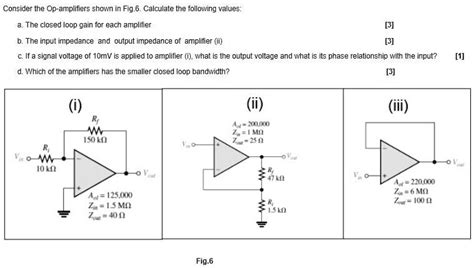 solved consider the op amp amplifiers shown in fig 6 calculate the