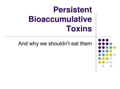 Ppt Persistent Bioaccumulative Toxins Powerpoint Presentation Free Download Id 5814022
