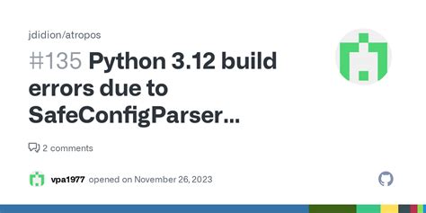 Python 312 Build Errors Due To Safeconfigparser Removal · Issue 135