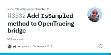 Add `issampled` Method To Opentracing Bridge · Issue 3532 · Open Telemetryopentelemetry Go