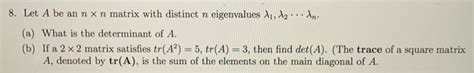Solved 8 Let A Be An Nxn Matrix With Distinct N Eigenvalues