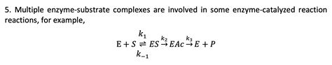 Solved Multiple Enzyme Substrate Complexes Are Involved In