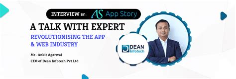 Appstory Interviewed Ankit Agarwal Ceo Of Dean Infotech Pvt Ltd
