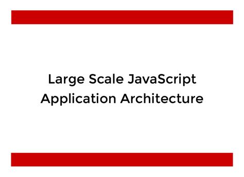 Large Scale Javascript Application Architecture Speaker Deck
