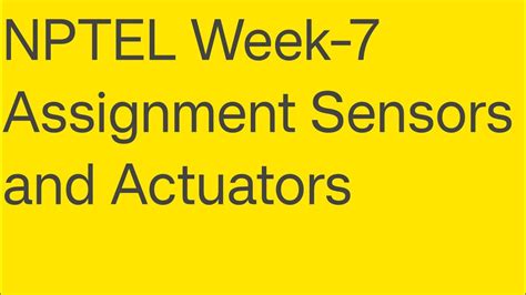 Nptel Week 7 Assignment Sensors And Actuators Youtube